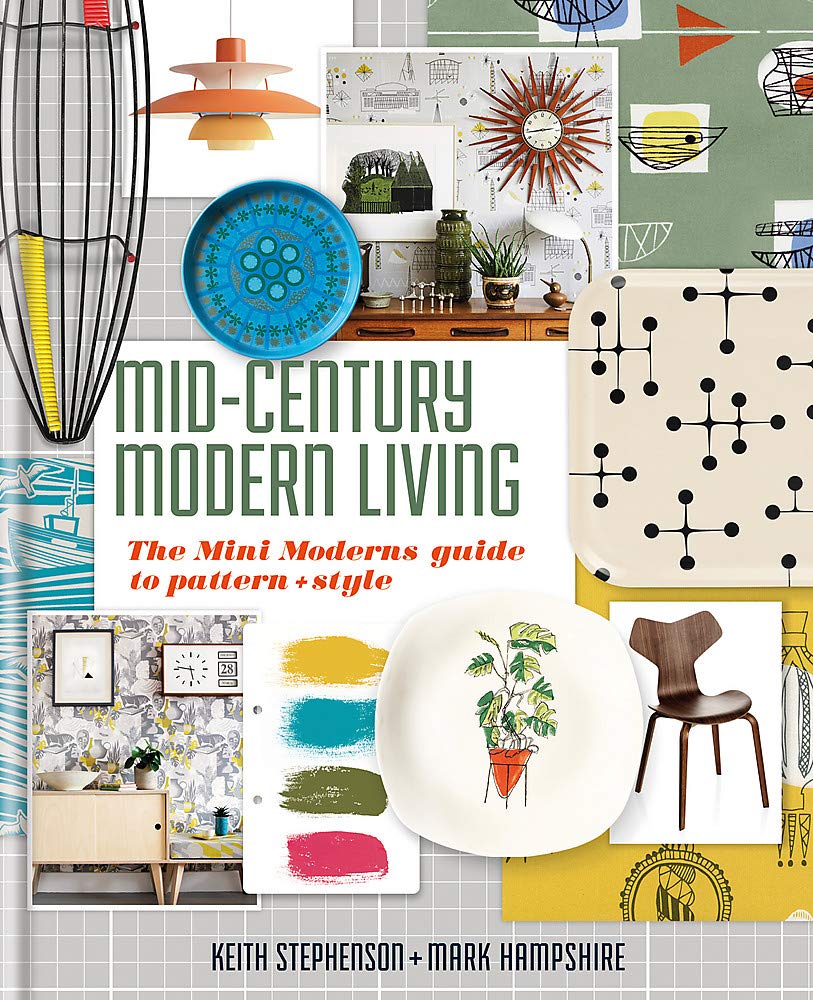 BOOK: Mid-Century Modern Living: The Mini Modern's Guide to Pattern an ...